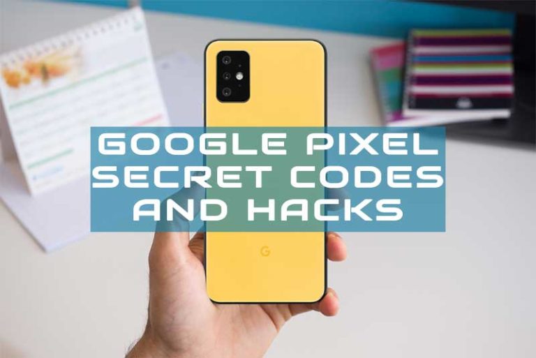 Google Pixel Secret Codes And Hacks To Unlock Hidden Features